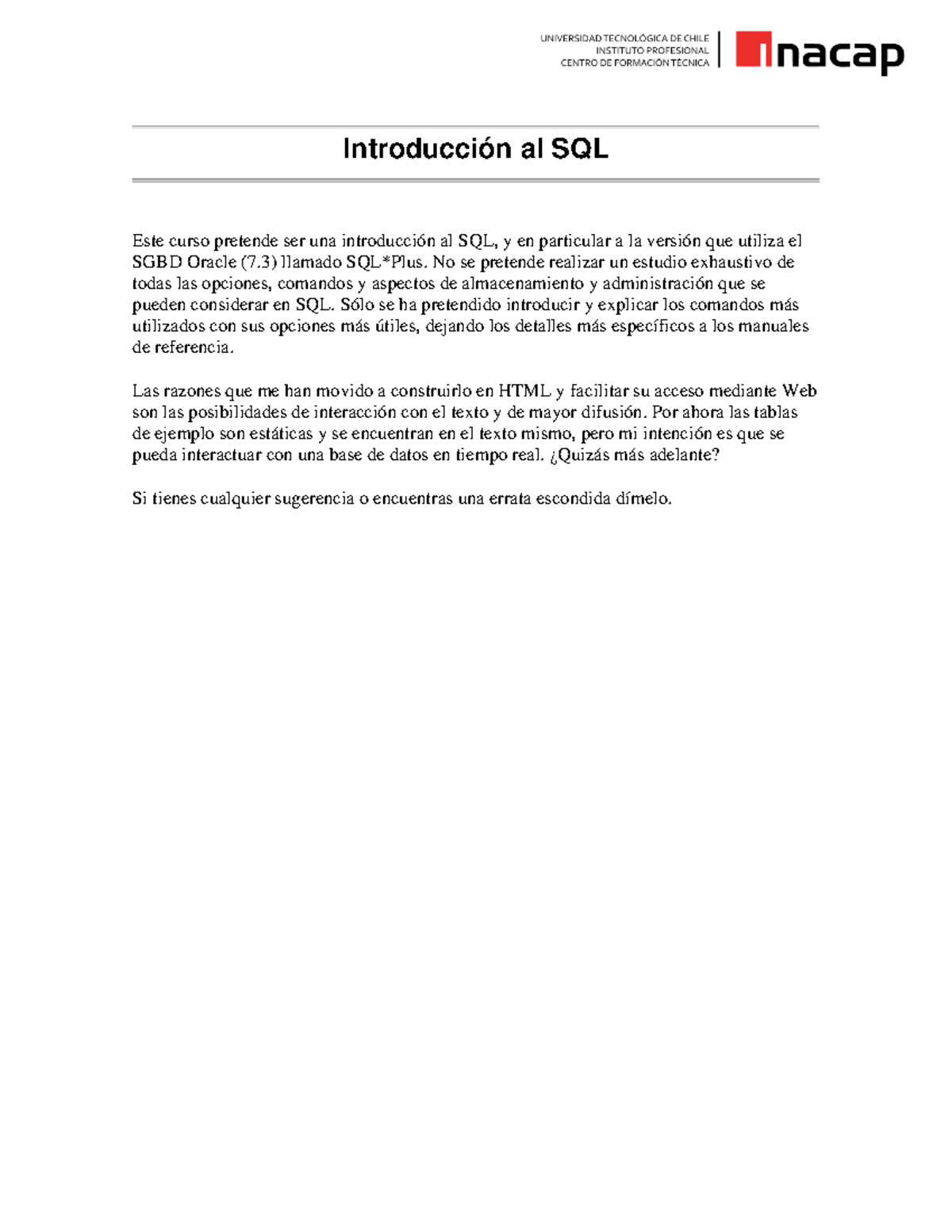 Introdución al SQL - Preparación SQL base de datos - Introducción al SQL Este curso pretende ser ...