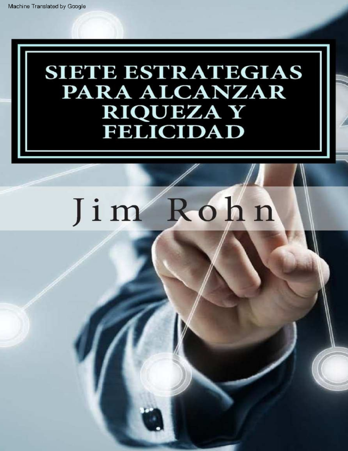 Rohn Jim 7 Estrategias Para Alcanzar Riq - Como preparar um plano de jogo - Studocu