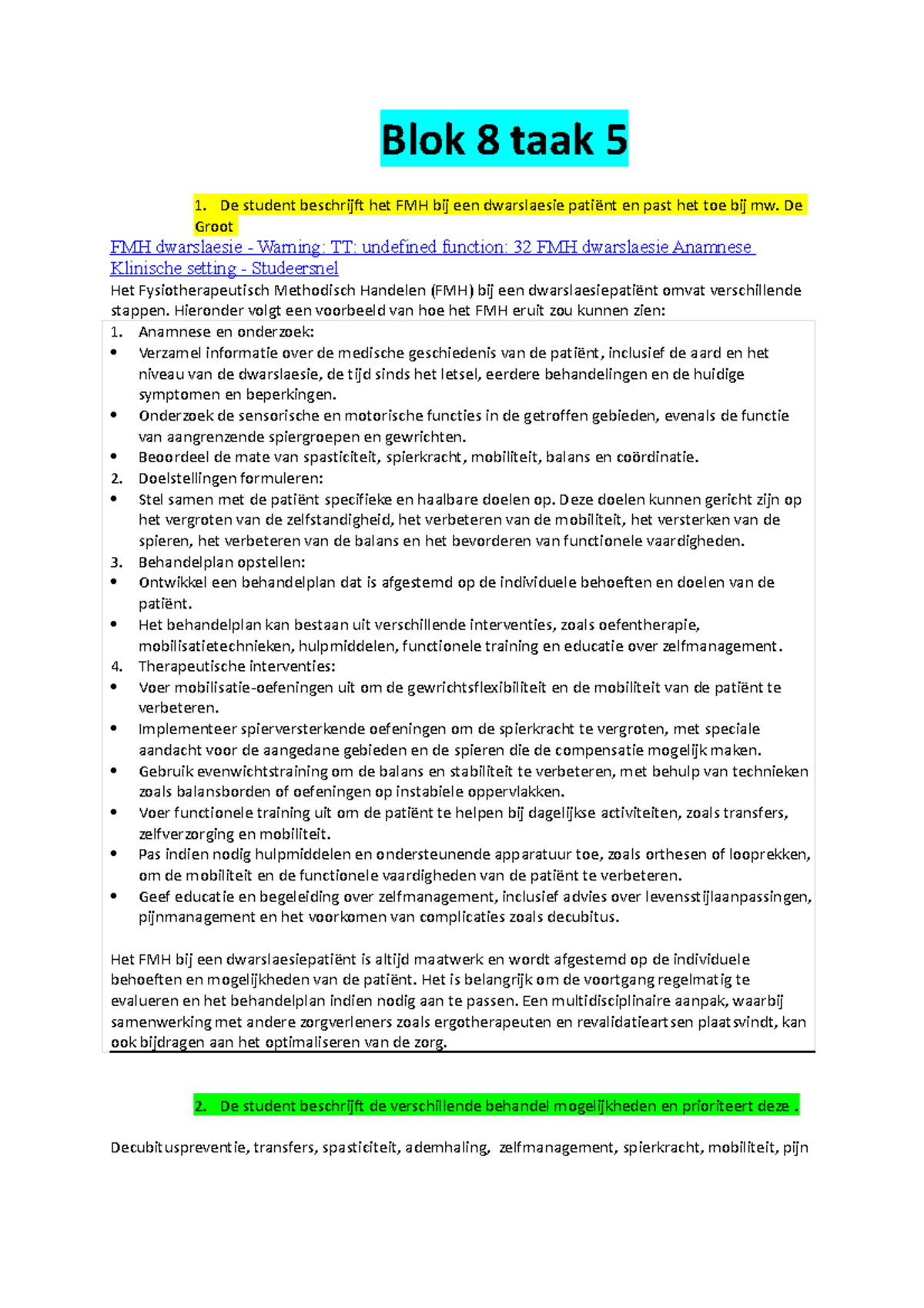 Blok 8 taak 5 - uitwerkingen - Blok 8 taak 5 De student beschrijft het ...