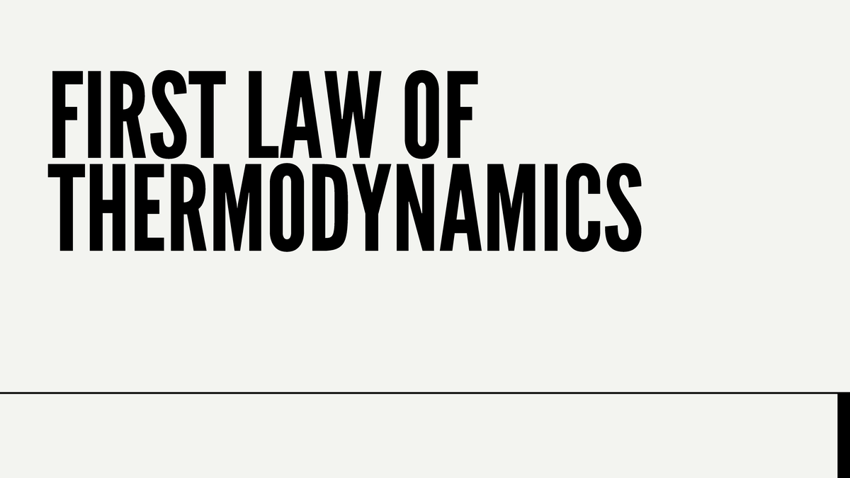 First law of thermodynamics 1 - FIRST LAW OF THERMODYNAMICS ... First law of thermodynamics 1 - FIRST LAW OF THERMODYNAMICS ...