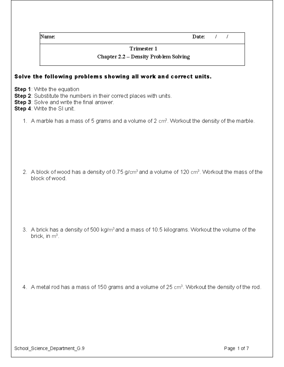 Density Problem Solving - Solve the following problems showing all work and correct units. Step ...