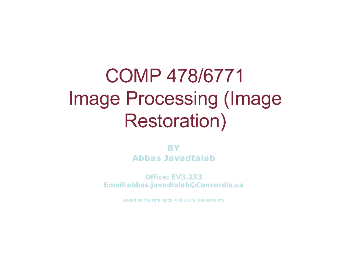 Lect7-Img Restoration - COMP 478/ Image Processing (Image Restoration) BY Abbas Javadtalab ...