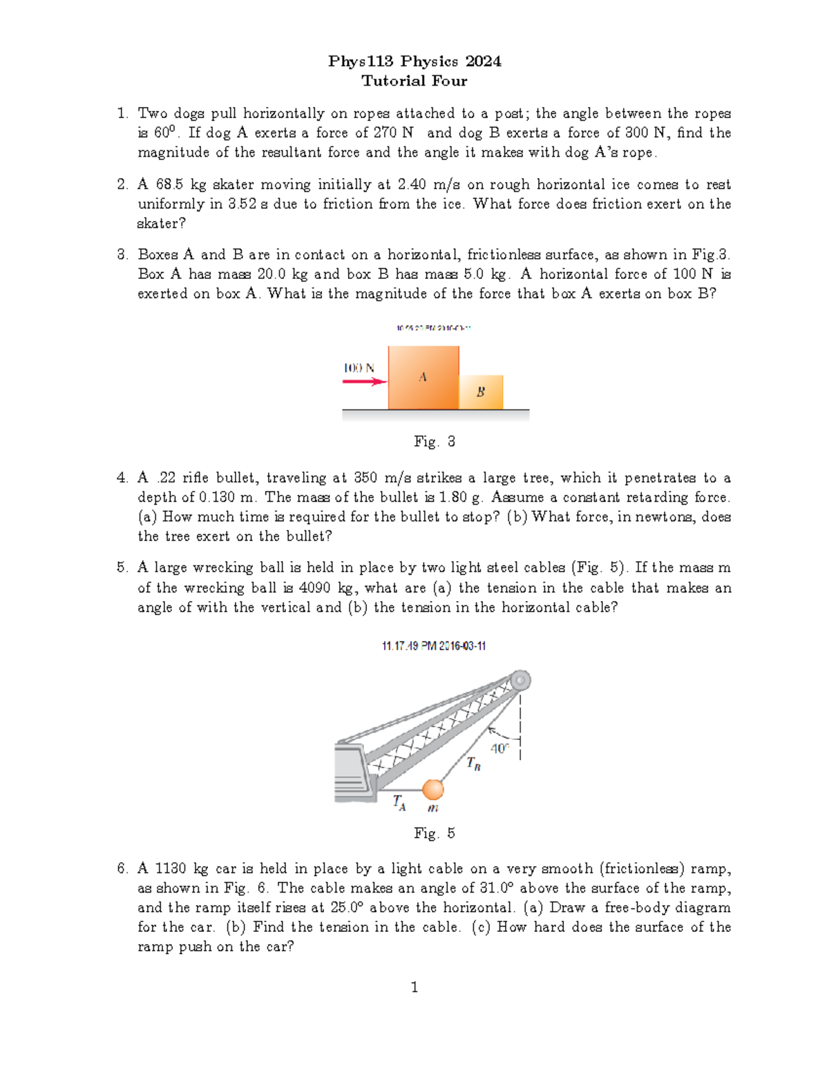 Phys113 Tutorial 4 2024 - Phys113 Physics 2024 Tutorial Four Two dogs pull horizontally on ropes ...