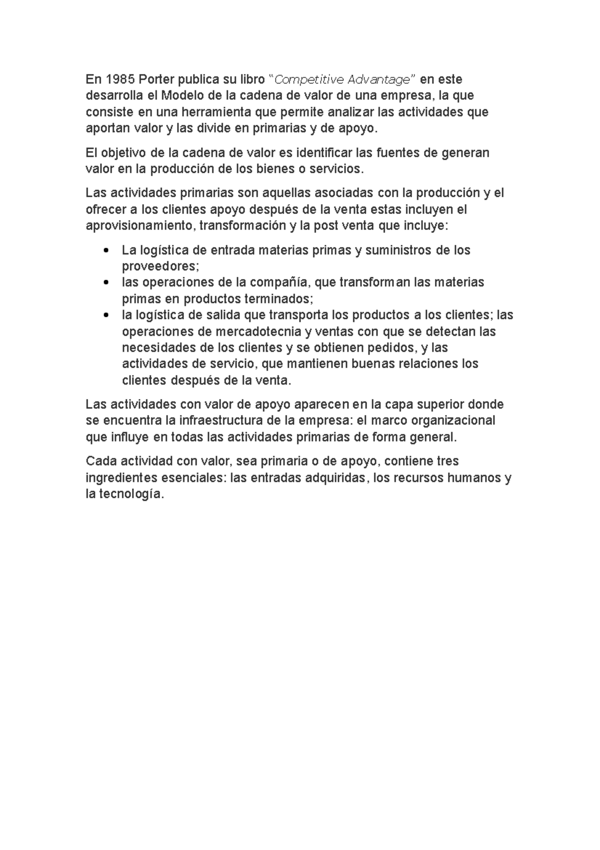 En 1985 Porter publica su libro - El objetivo de la cadena de valor es ...