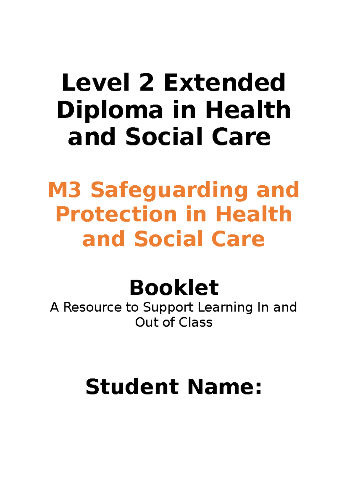 M3 Safeguarding and Protection booklet - Level 2 Extended Diploma in Health and Social Care M3 ...