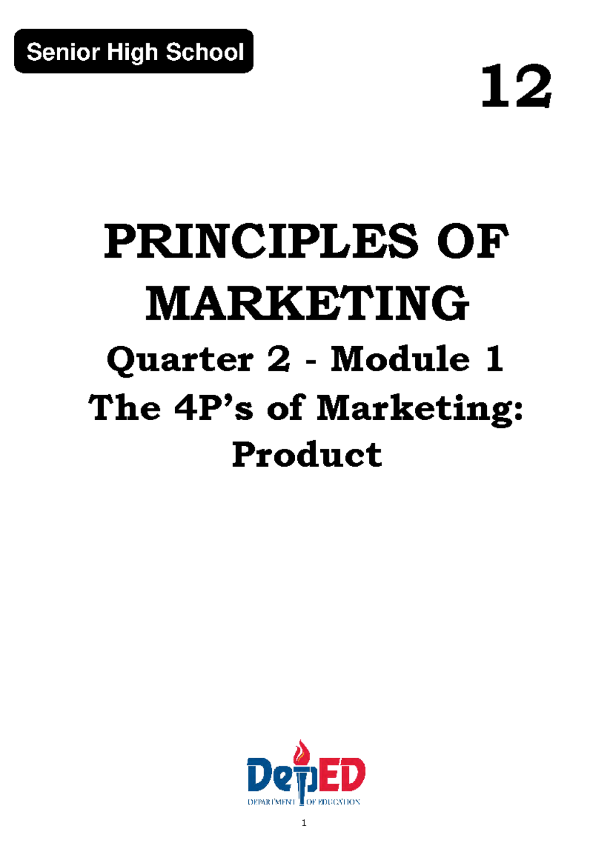 1 Q2 Marketing - Senior High School 12 PRINCIPLES OF MARKETING Quarter 2 - Module 1 The 4P’s of ...