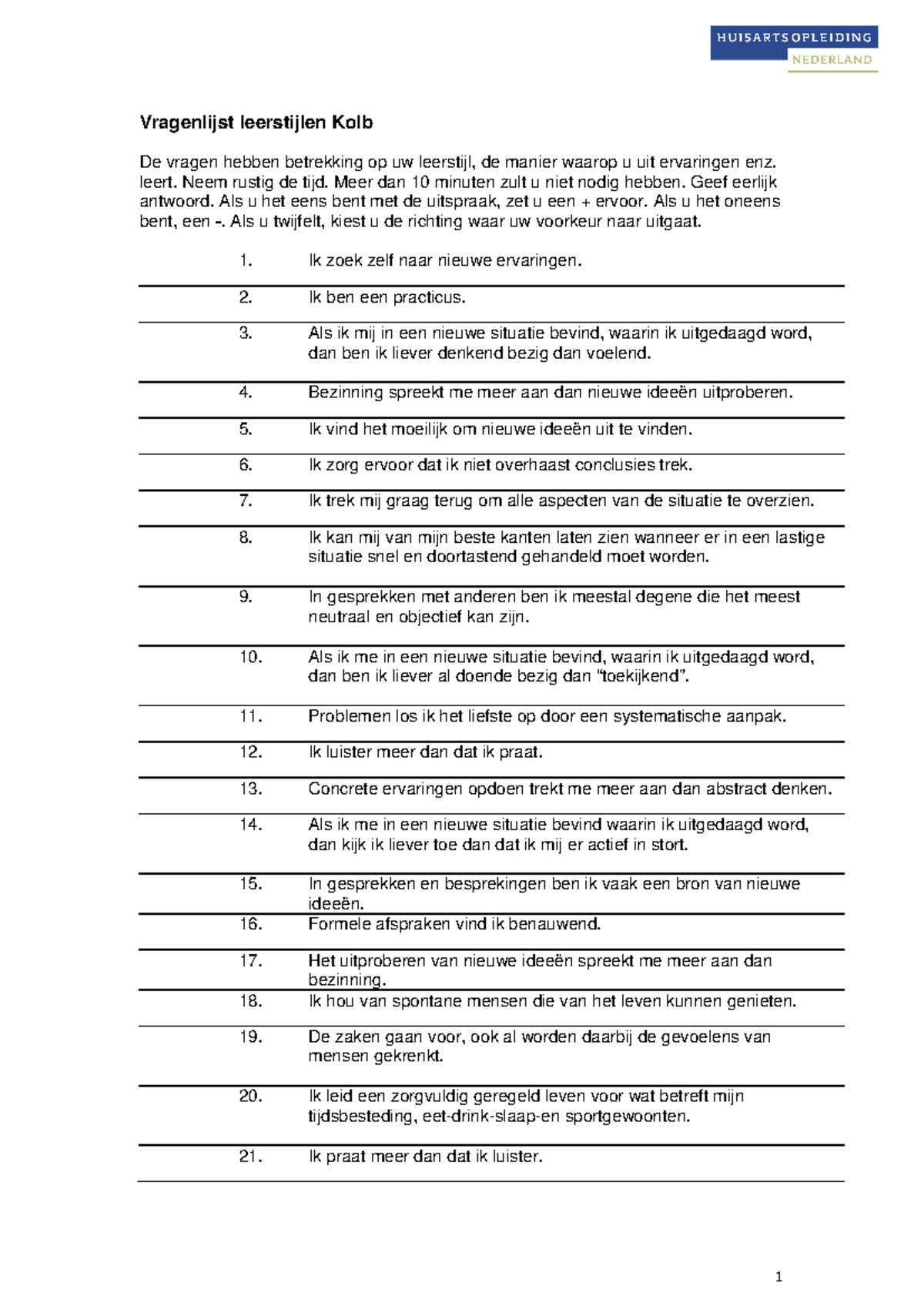 Vragenlijst leerstijlen Kolb - leert. Neem rustig de tijd. Meer dan 10 ...