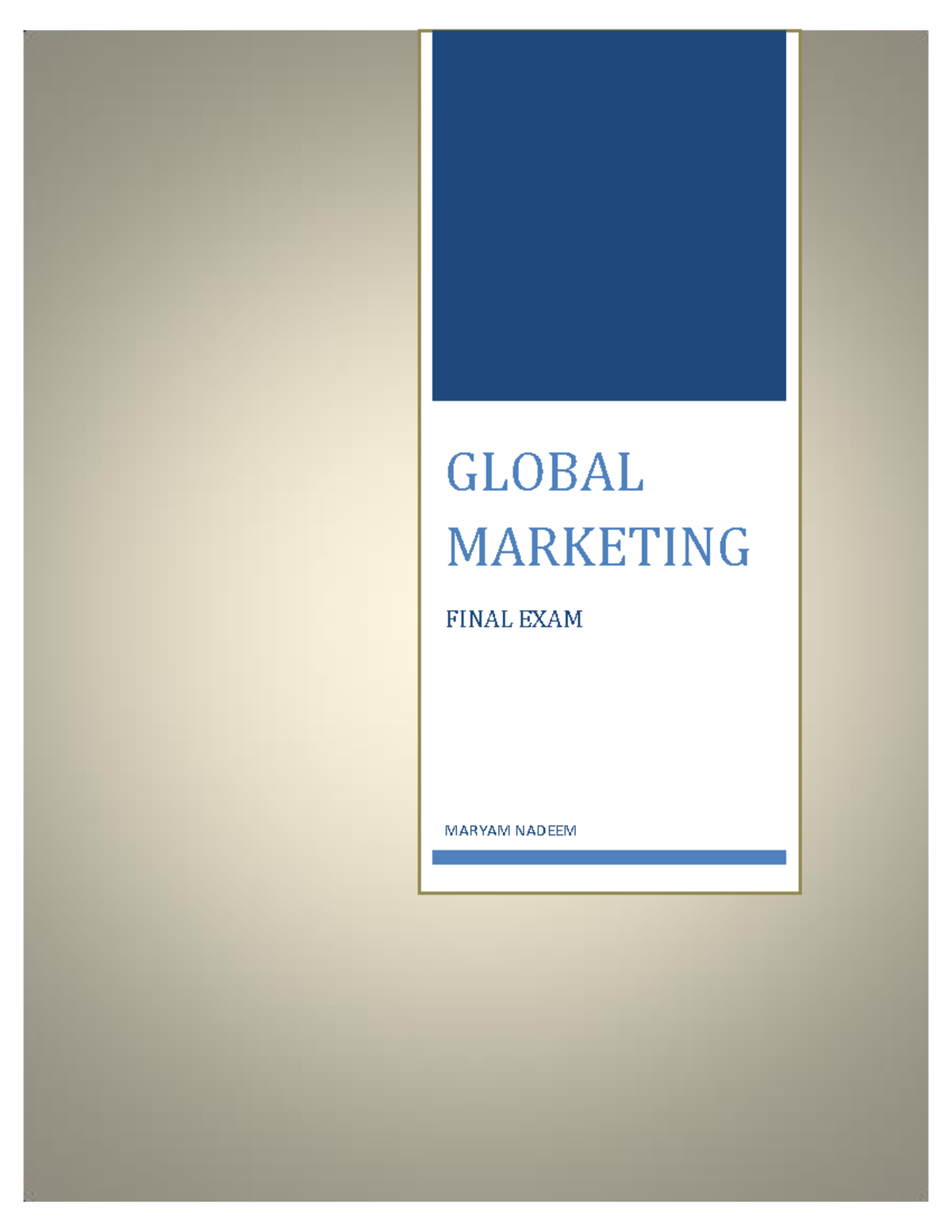 Global Marketing Final EXAM - GLOBAL MARKETING FINAL EXAM MARYAM NADEEM ...