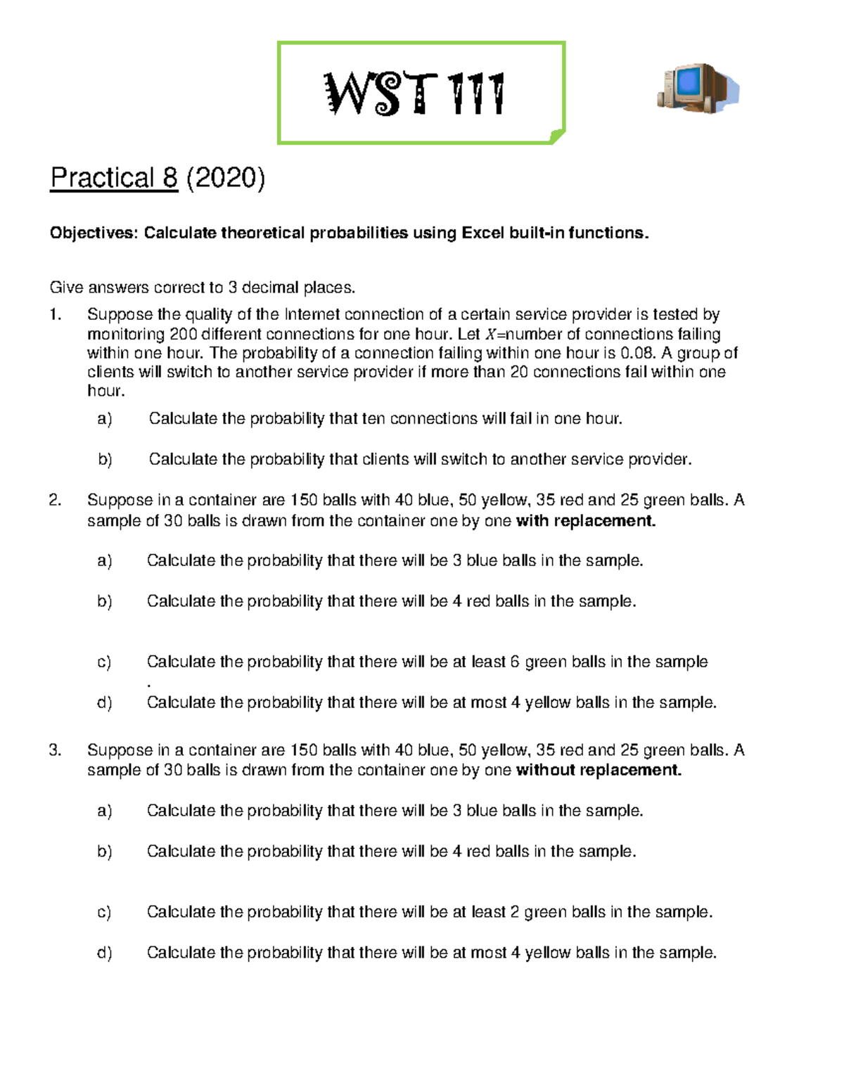 Practical 8 - WST 111 Practical 8 (2020) Objectives: Calculate theoretical probabilities using ...