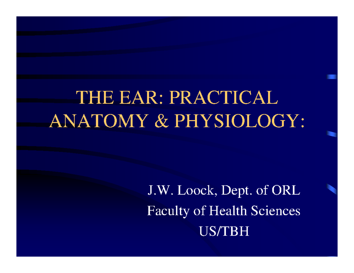 EAR Anat and Physiol - THE EAR: PRACTICAL ANATOMY & PHYSIOLOGY: J ...