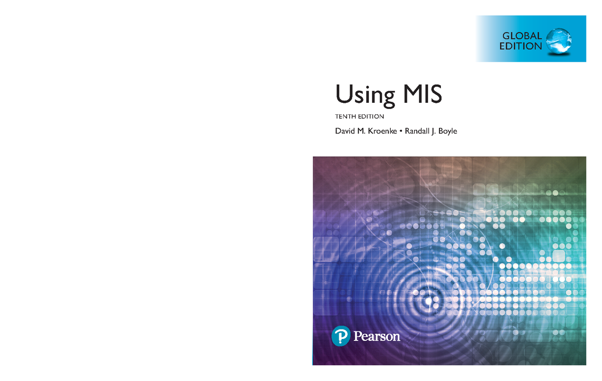 Chapter 1 - Using MIS-Pearson - Using MIS TENTH EDITION David M. Kroenke • Randall J. Boyle ...