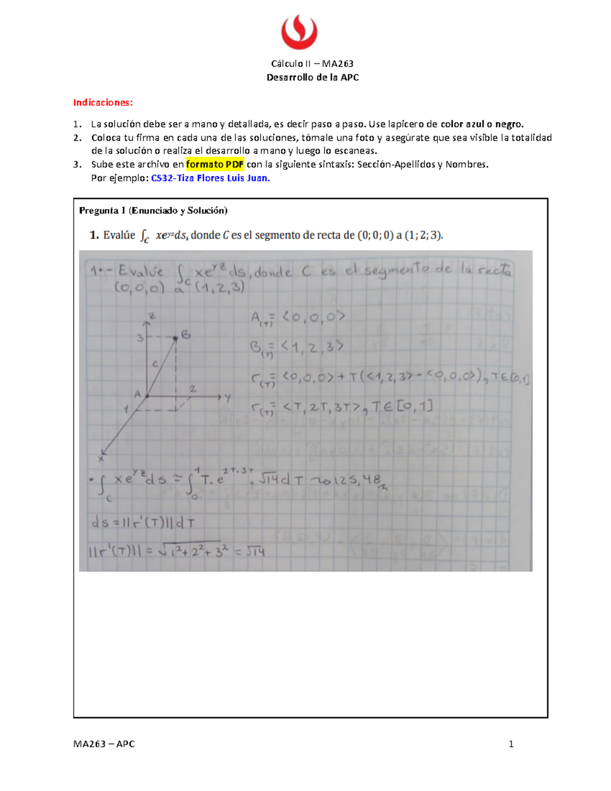 APC 3 CALCULO2- Cálculo II – MA26 3 Desarrollo de la APC Indicaciones: La solución debe ser a ...