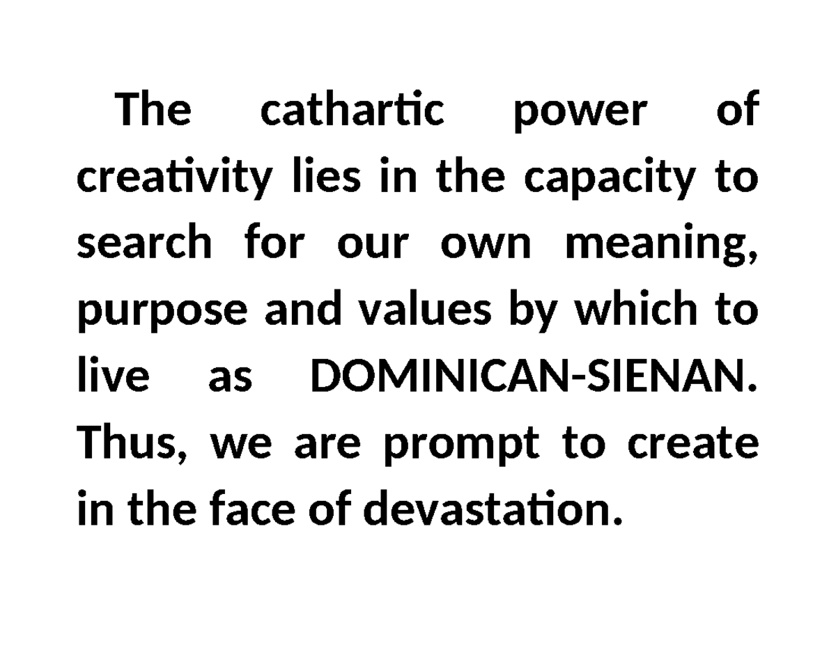 The cathartic power of creativity lies in the capacity to search for ...