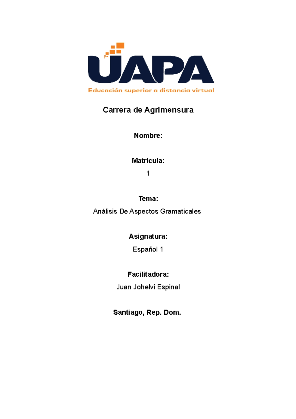Español l tarrea V - Carrera de Agrimensura Nombre: Matricula: 1 Tema ...