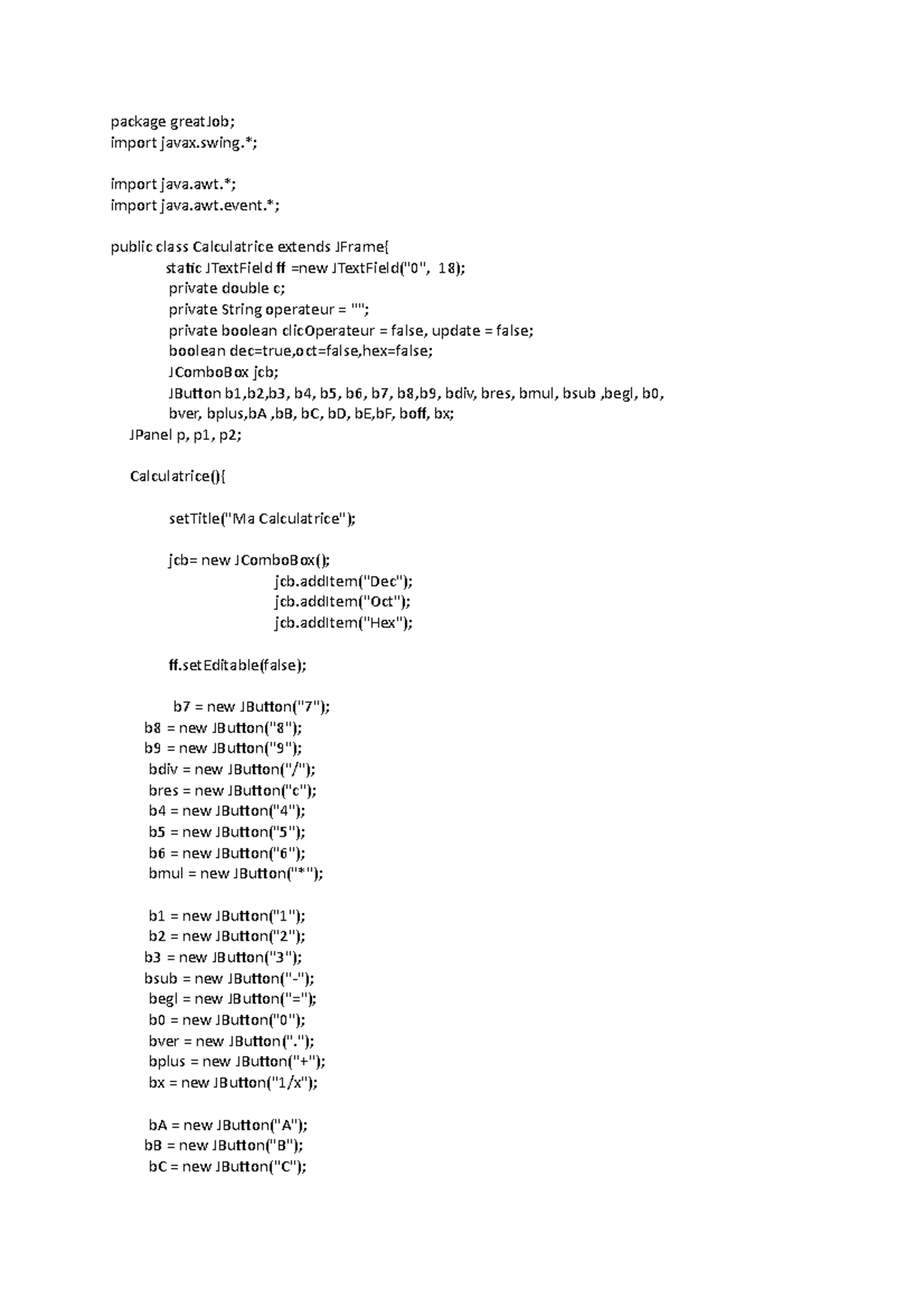 code Calculatrice avec java - package greatJob; import javax.*; import java.; import java.awt ...