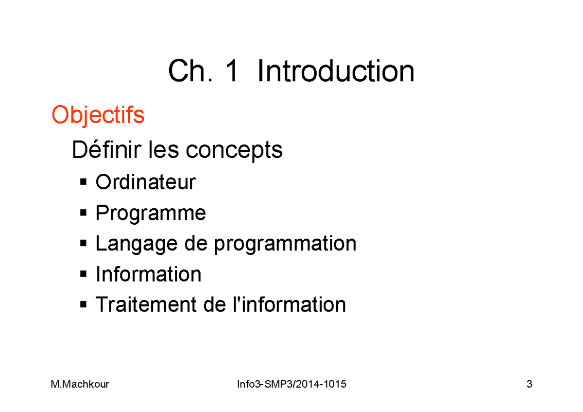 Cours- Algorithmique-01 - Ch. 1 Introduction Objectifs Définir les concepts § Ordinateur ...