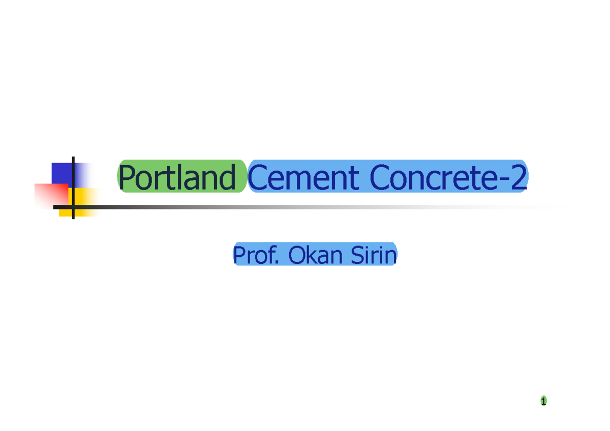 Wef - hand writing summary - Portland Cement Concrete- Prof. Okan Sirin ...
