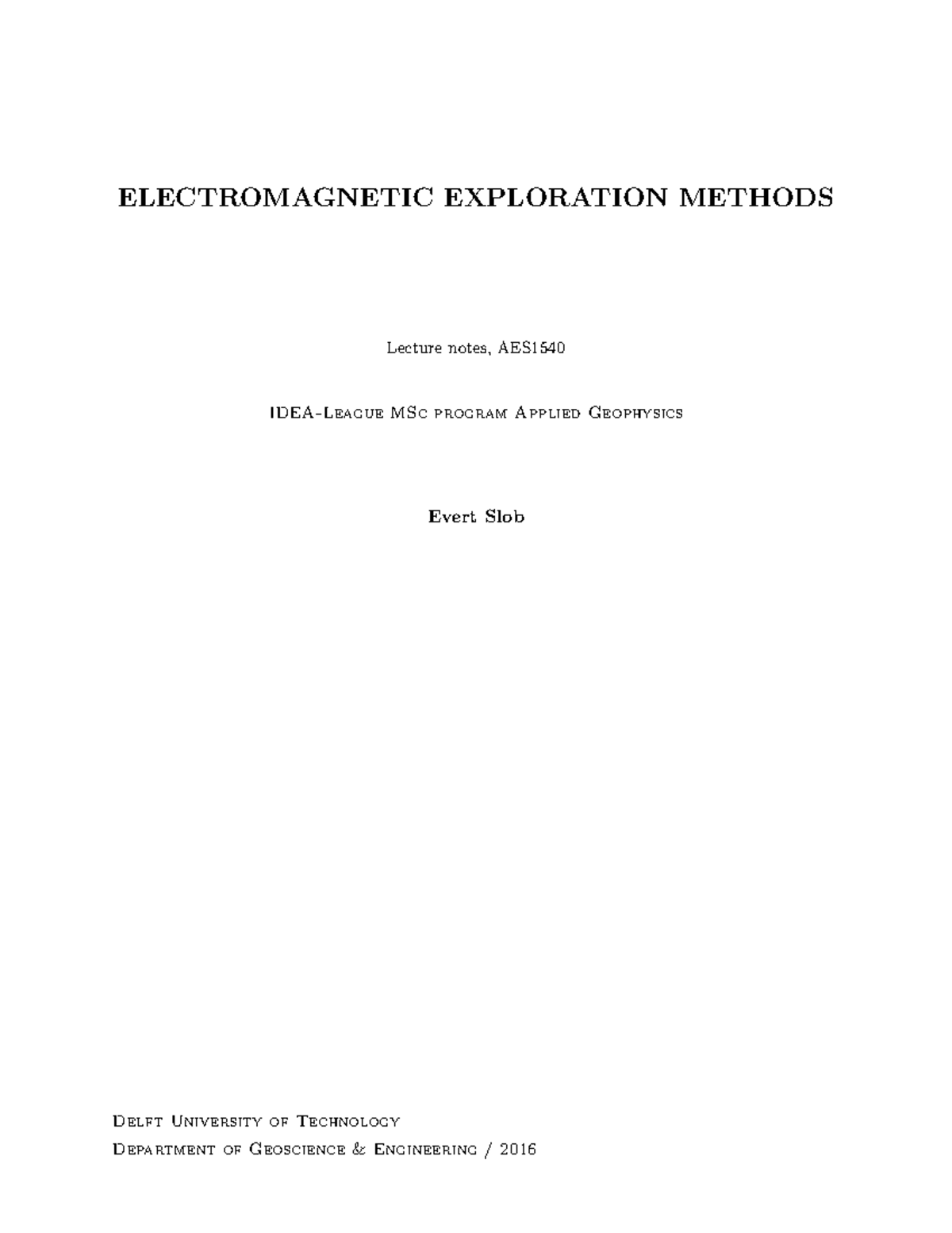 AES1540-2016 - Lecture Notes Electromagnetic Exploration Methods ...
