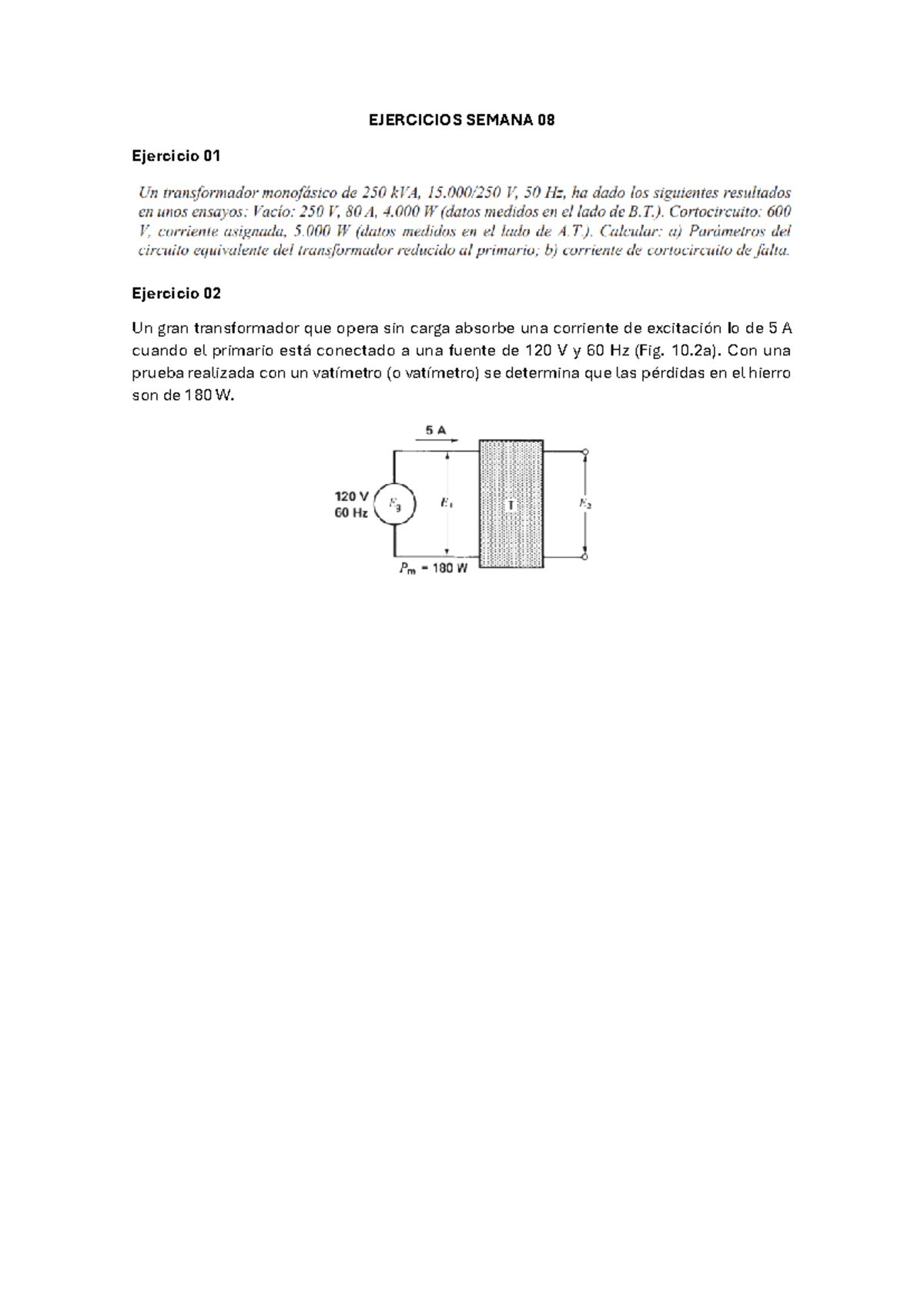 Ejercicios Semana 08 - Trafos - Maquinaria Naval - EJERCICIOS SEMANA 08 Ejercicio 01 Ejercicio ...