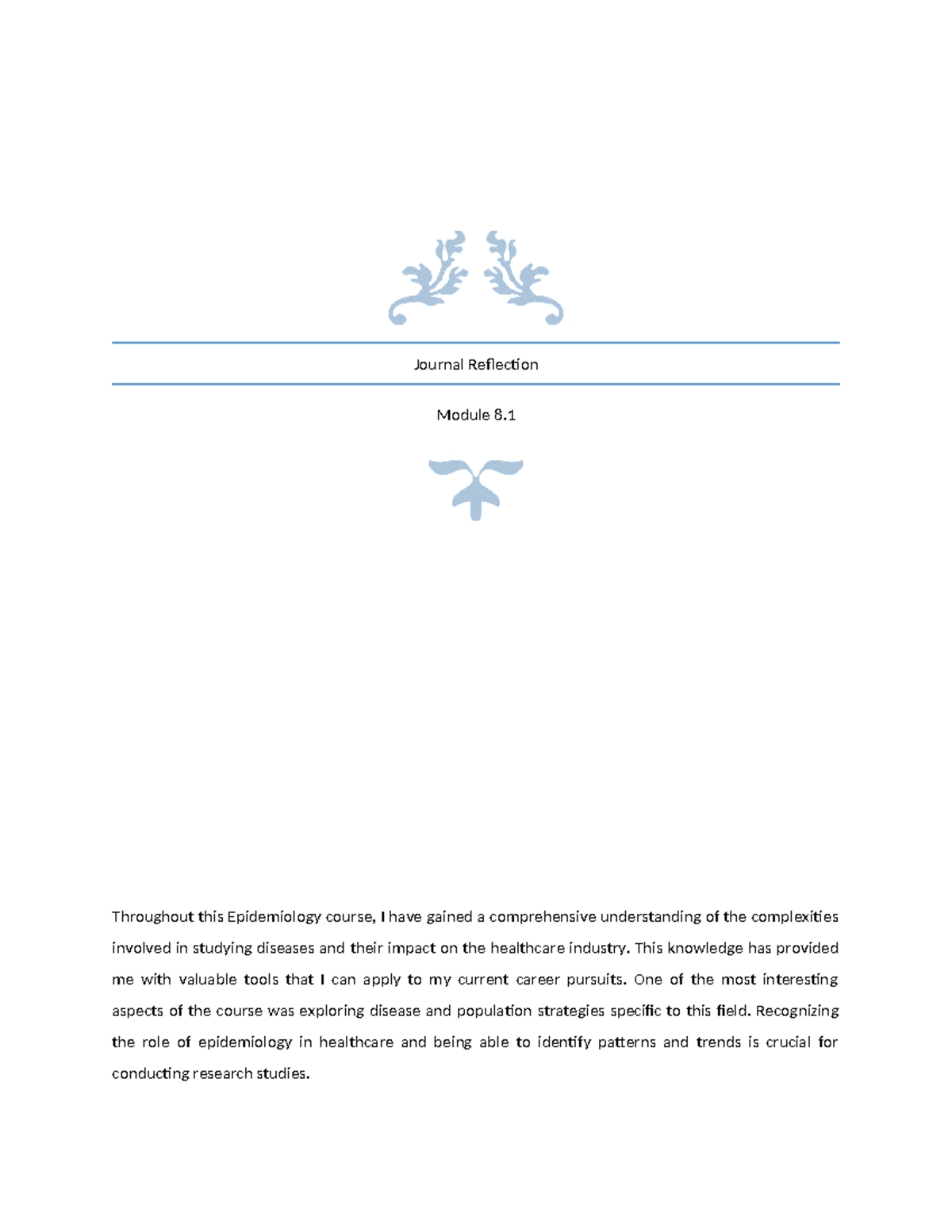 Epidemiology Reflection - Journal Reflection Module 8. Throughout this ...