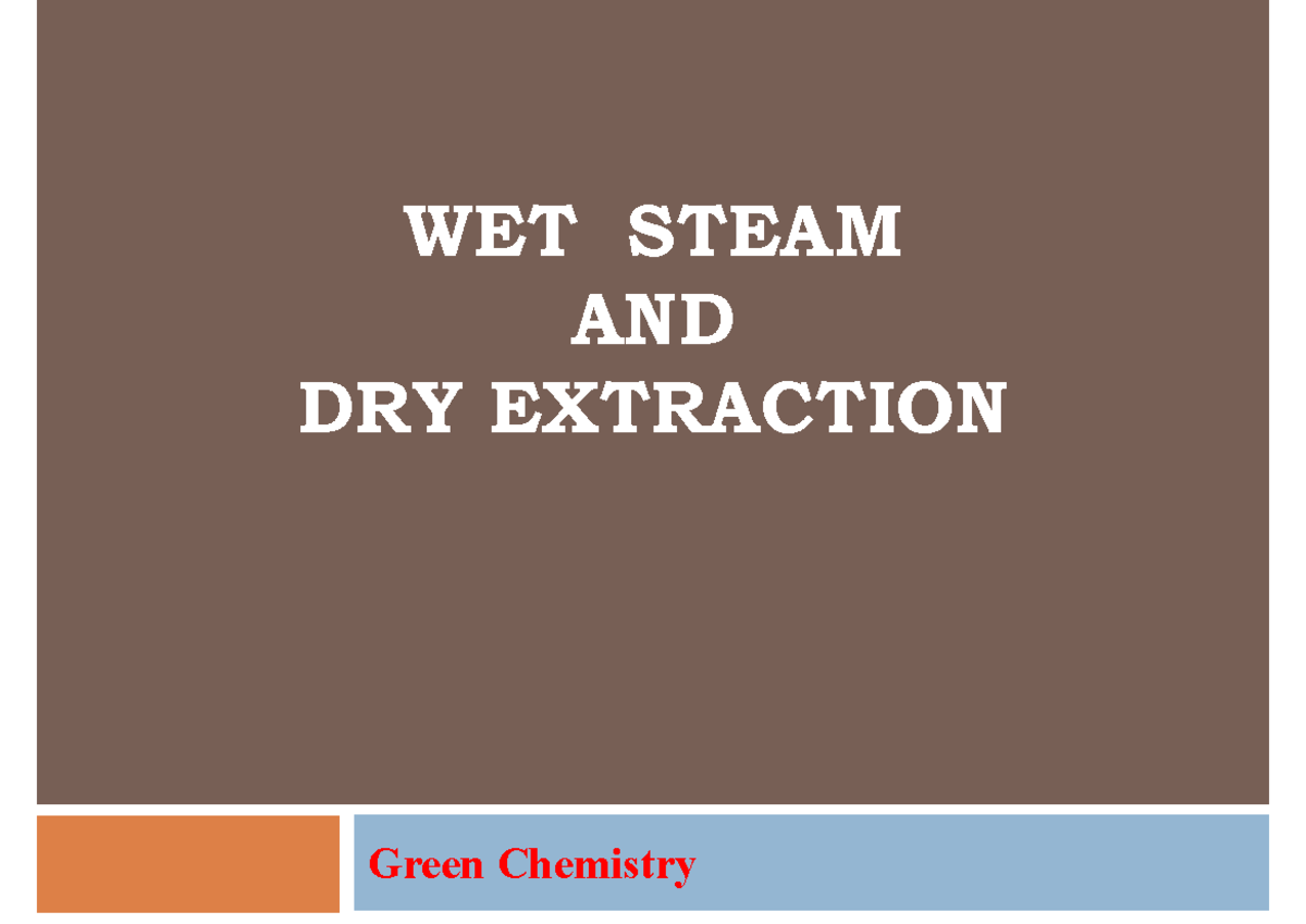 Wet Steam - Summary Organic chemistry - Green Chemistry WET STEAM AND ...