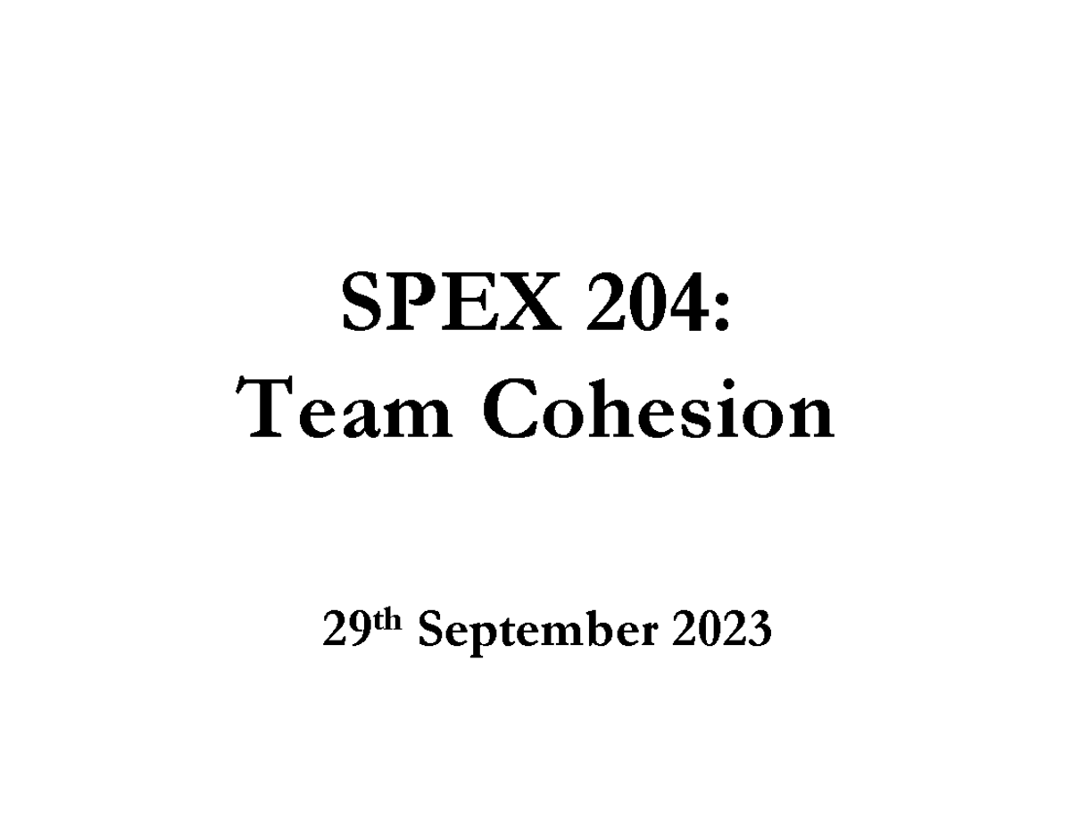 204 l32 - notes - SPEX 204: Team Cohesion 29 th September 2023 Lecture ...