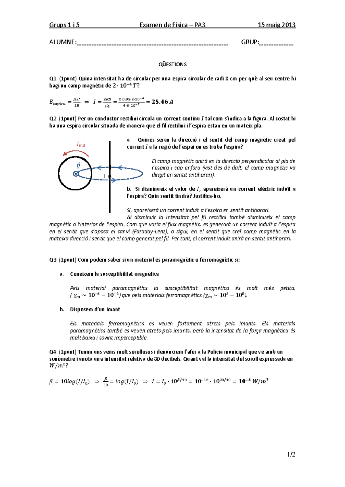 1 examen física (PA3) - Grups 1 i 5 Examen de FÌsica – PA3 15 maig 2013 ALUMNE: GRUP:. 1/ Q ...