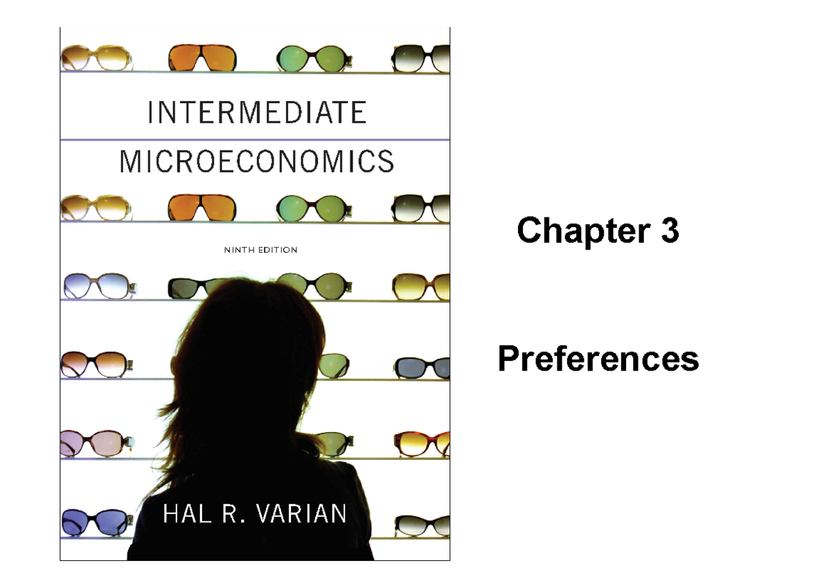 Varian 9e Lecture PPTs Ch03 Preferences - Chapter 3 Preferences Rationality in Economics ...