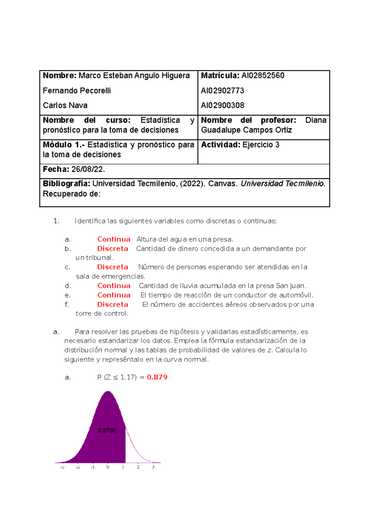 Ejercicio DE Estadistica 3 XD - Nombre: Marco Esteban Angulo Higuera Fernando Pecorelli Carlos ...