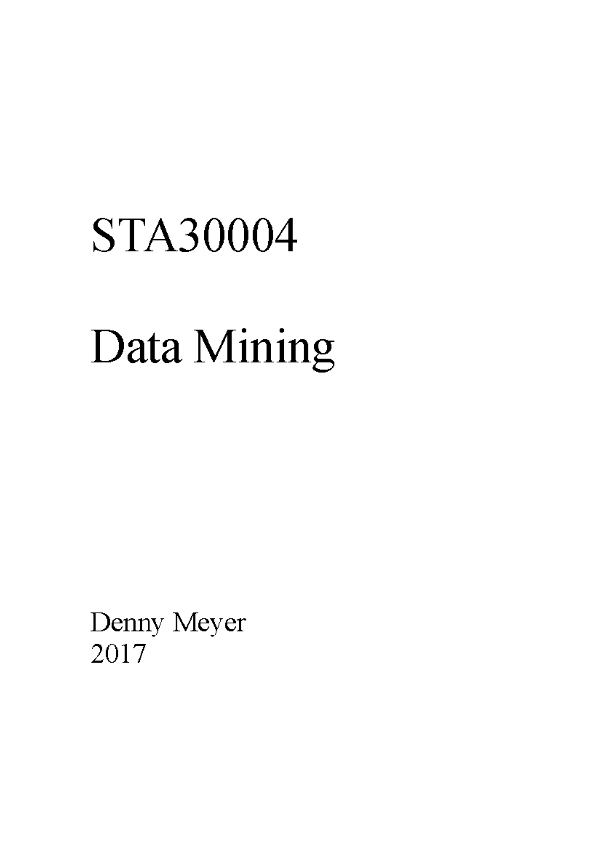 STA30004 Rattle and R Notes - STA Data Mining Denny Meyer CHAPTER 1 ...