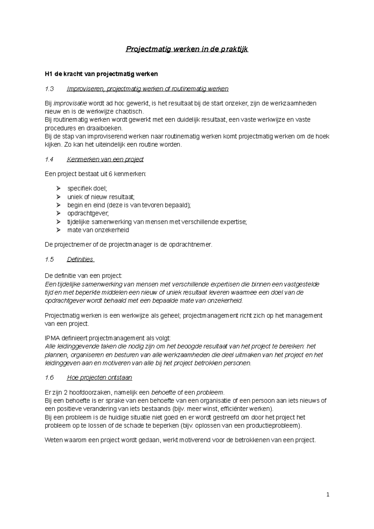 Projectmatig werken in de praktijk - Bij routinematig werken wordt gewerkt met een duidelijk ...