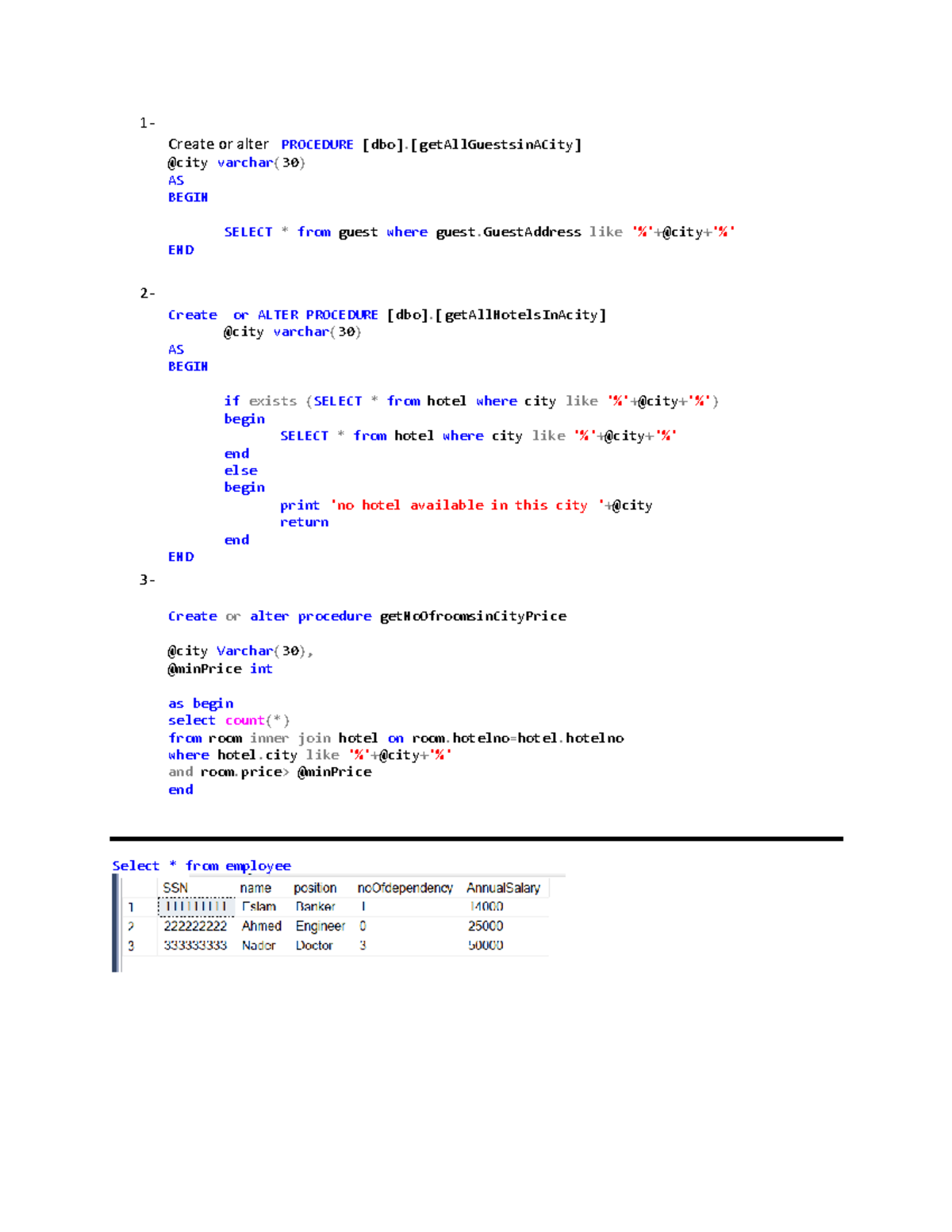 W2D9 - 1- Create or alter PROCEDURE [dbo].[getAllGuestsinACity] @city varchar( 30 ) AS BEGIN ...