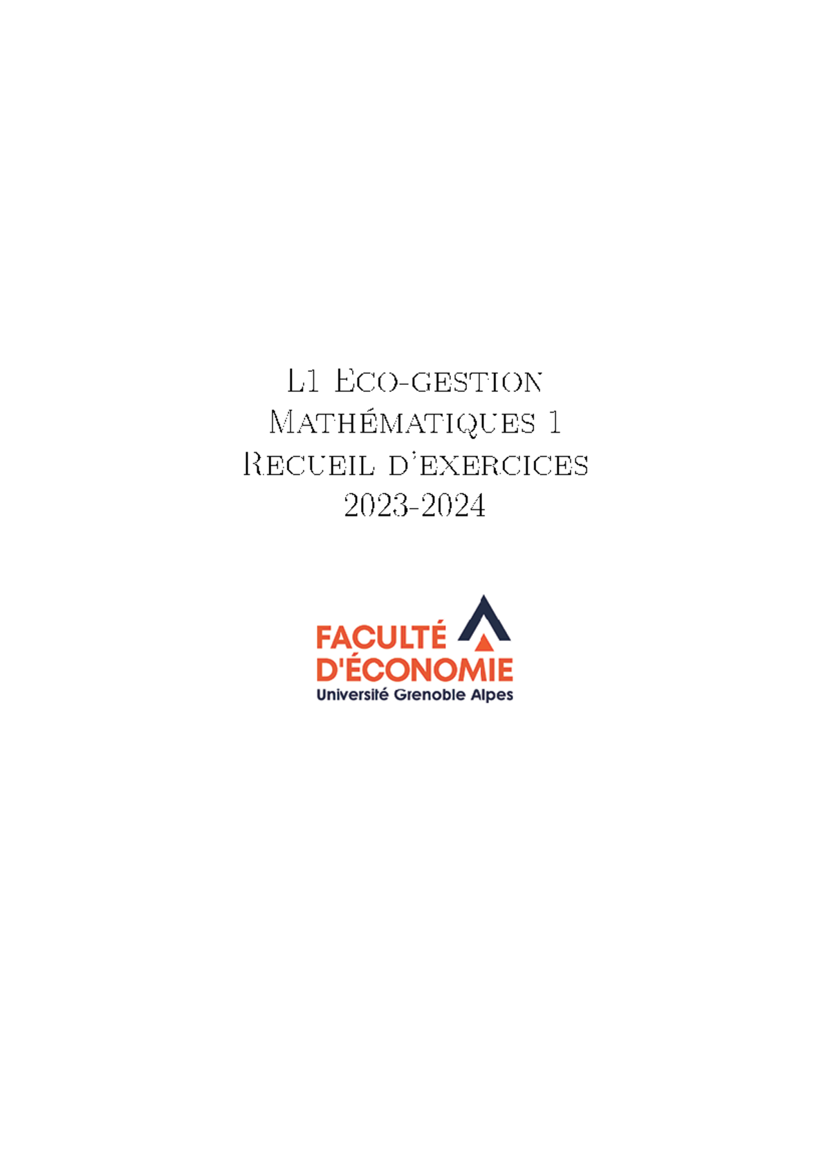 Recueil exos Maths 1 2023 - L1 Eco-gestion Mathématiques 1 Recueil d'exercices 2023- Recueil ...