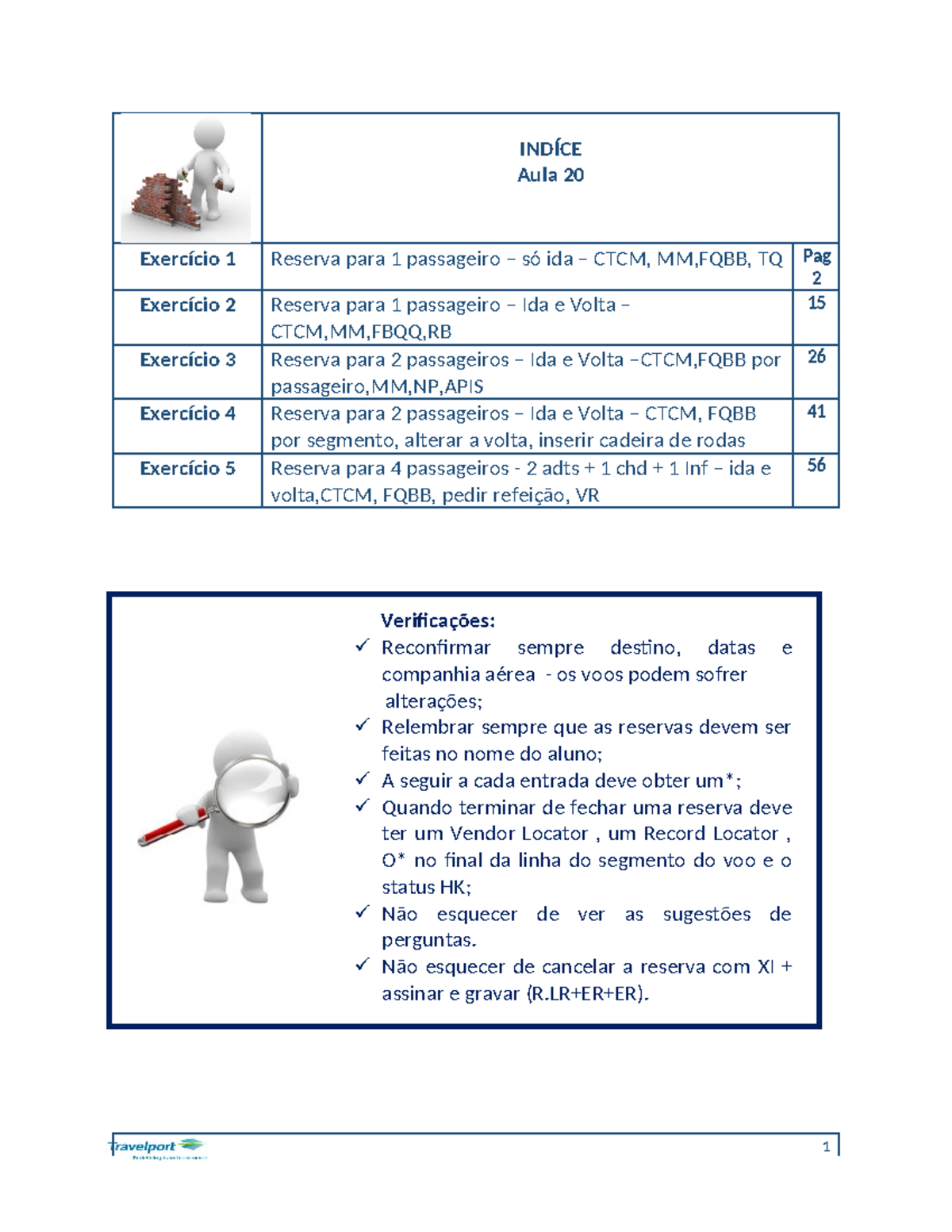 Exercício - Aula 20 - INDÍCE Aula 20 Exercício 1 Reserva para 1 passageiro – só ida – CTCM, MM ...