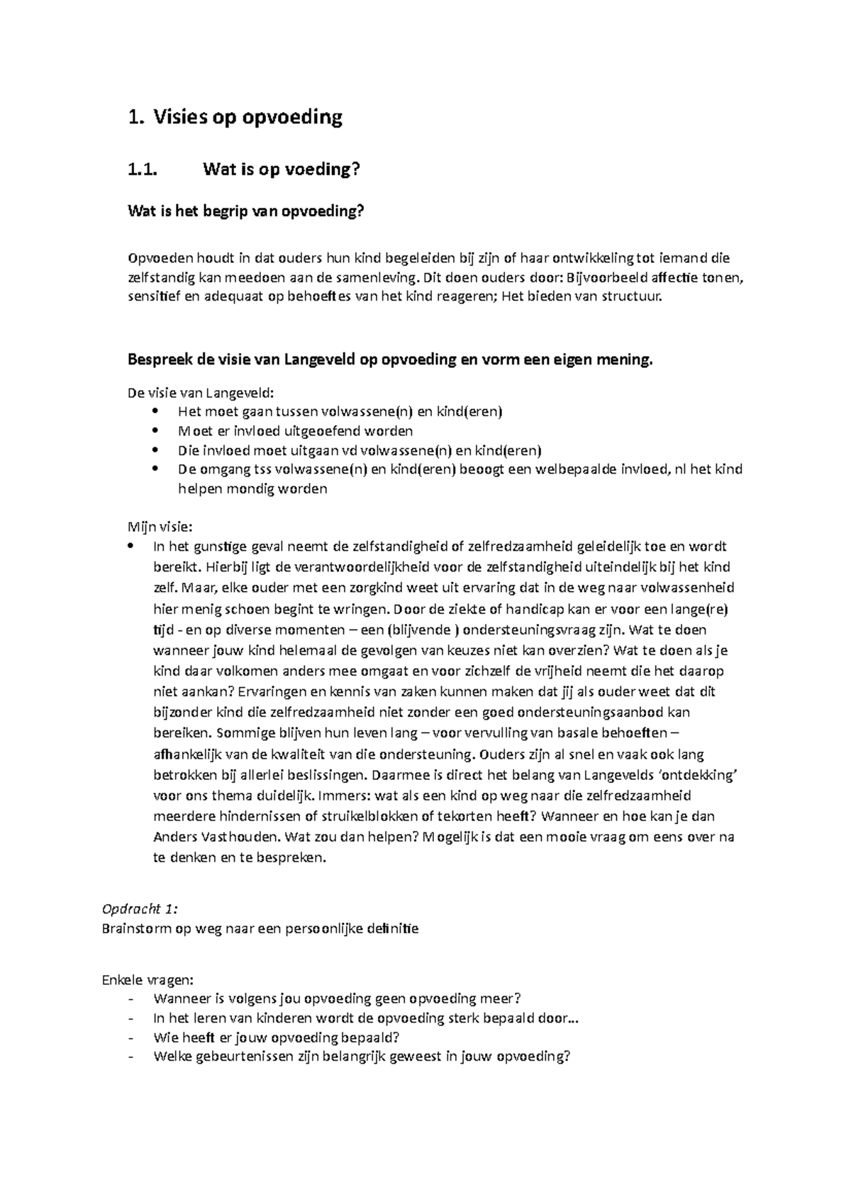 Samenvatting hoodstuk 1 2 van agogisch vaardigheden - 1. Visies op opvoeding 1. Wat is op ...