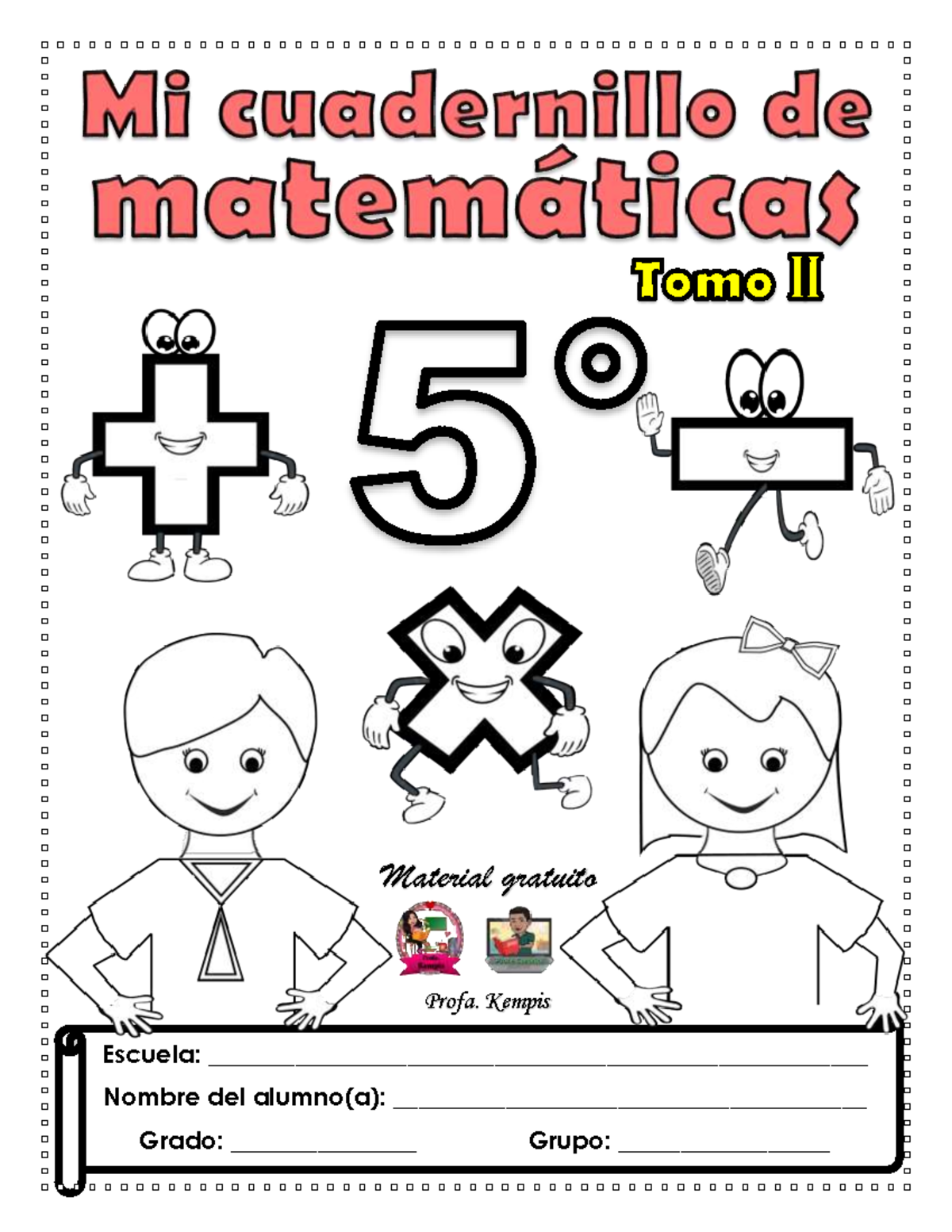5° Tomo 2 Mi cuadernillo de matemáticas Profa Kempis - Escuela: - Studocu