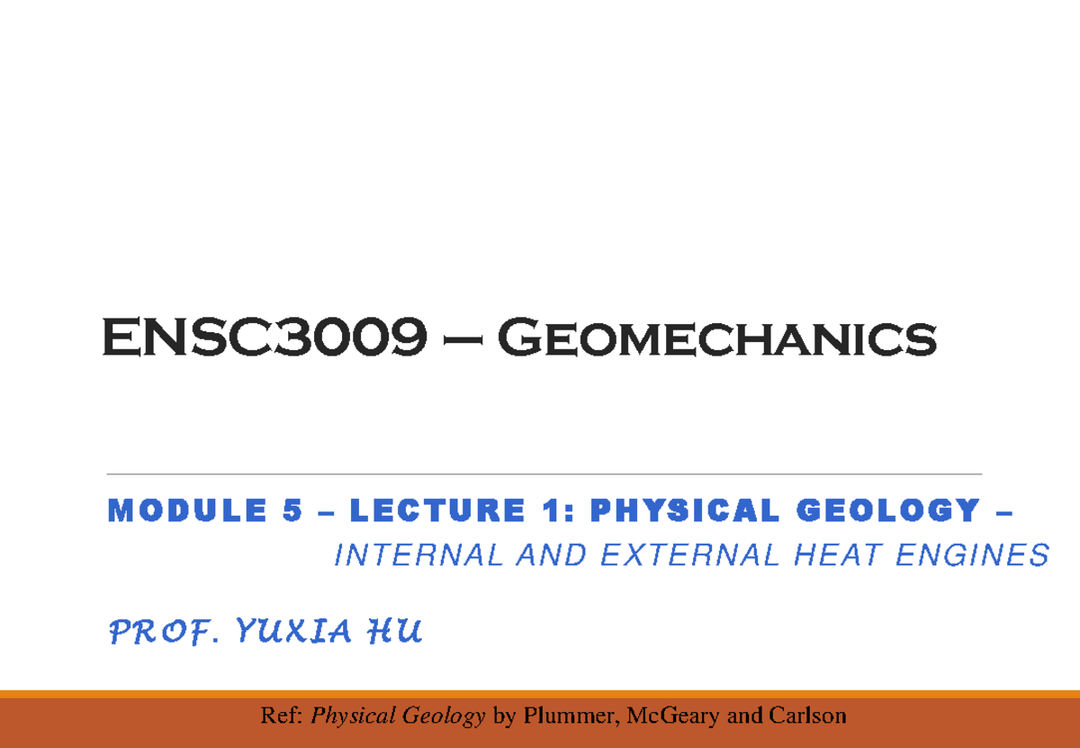 Module 5 - Lecture 1-Physical Geology - ENSC3009 Geomechanics MODULE 5 ...