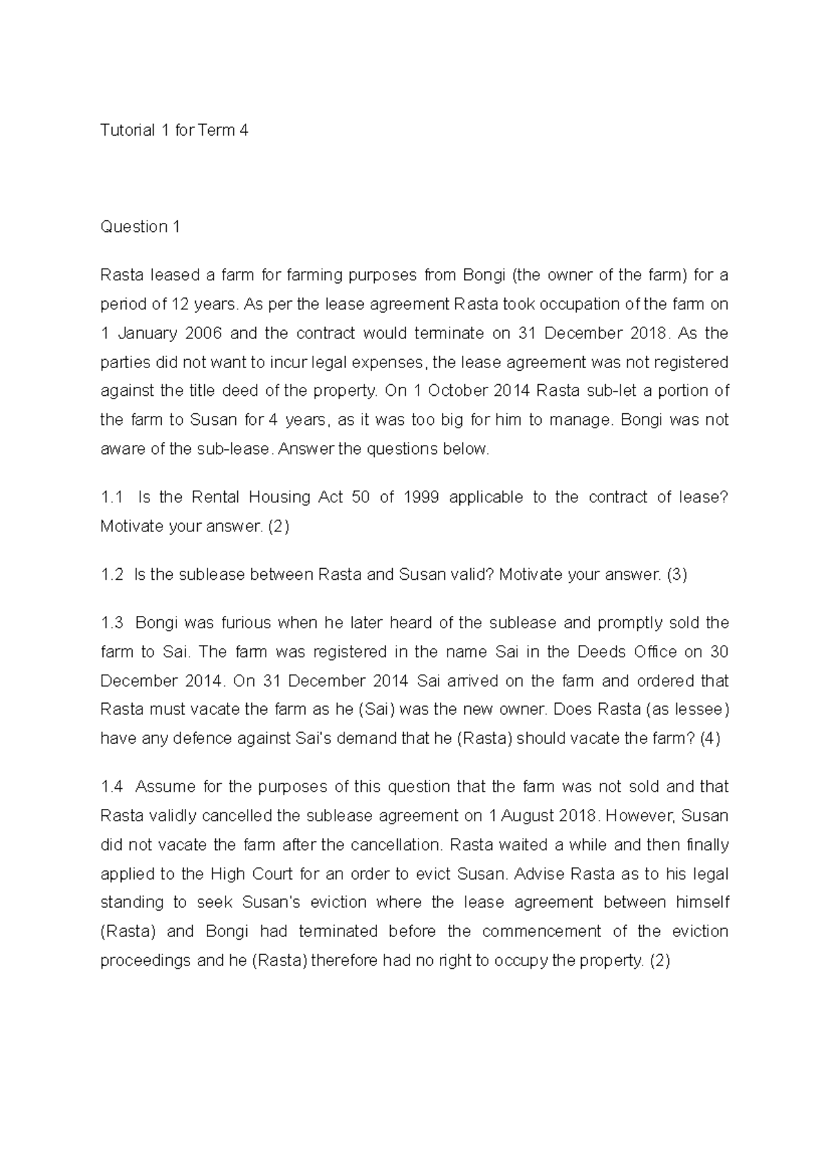 KTH Tutorial Term 4 - Tutorial 1 for Term 4 Question 1 Rasta leased a farm for farming purposes ...