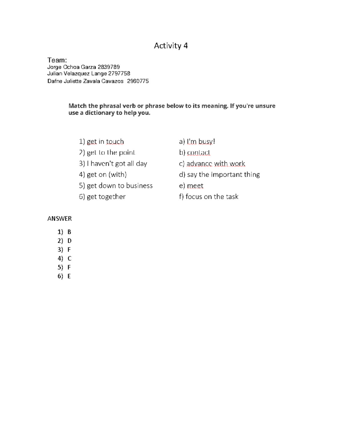 Activity 4 - Activty 4 English III - Activity 4 Team: Jorge Ochoa Garza 2839789 Julian Velazquez ...