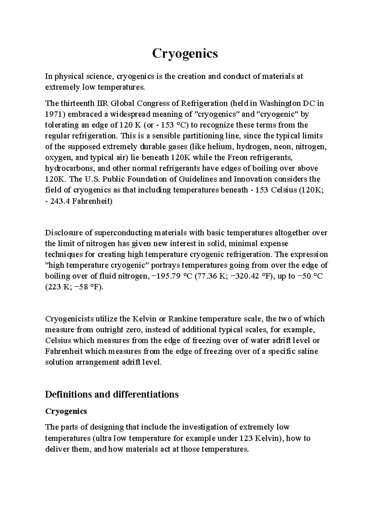 Cryogenics - Ifah - Cryogenics In physical science, cryogenics is the creation and conduct of ...