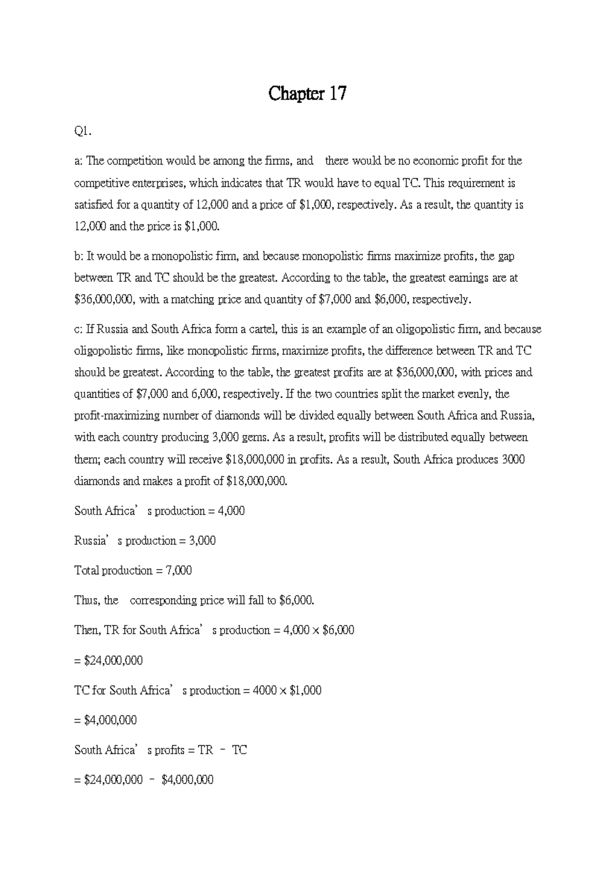 Chapter 17 - Chapter 17 Q1. a: The competition would be among the firms, and there would be no ...