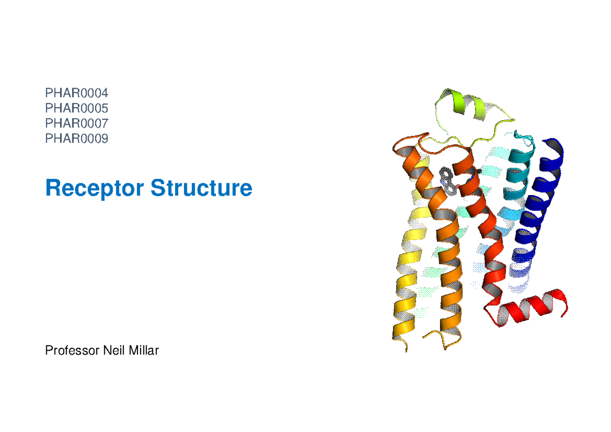 2 PHAR0004 9 7 Receptor Structure NSM 2018 Slides - Receptor Structure ...