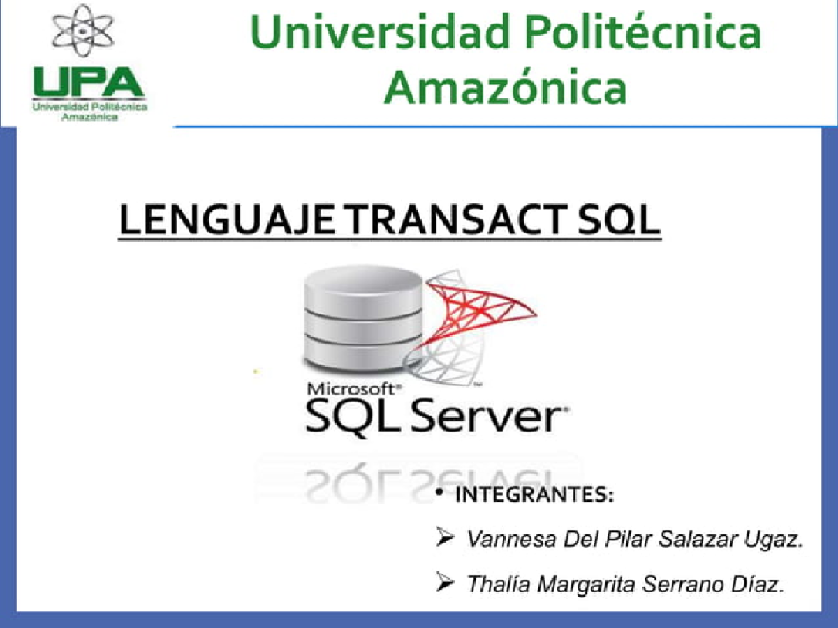 Lenguaje transact sql 63692768 63692768 - Universidad Politécnica UPA Amazónica Universidad ...