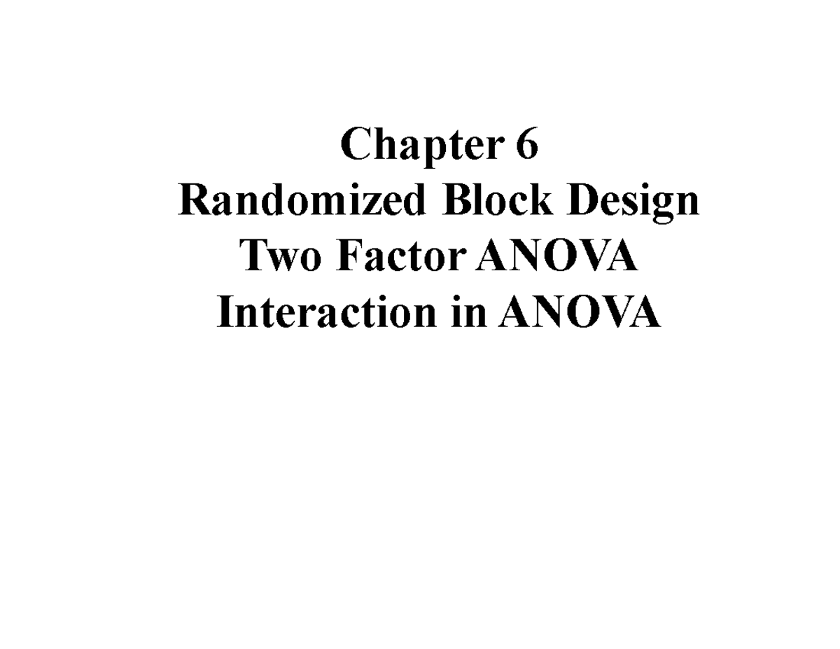 Lecture 17 - notes - Chapter 6 Randomized Block Design Two Factor ANOVA ...