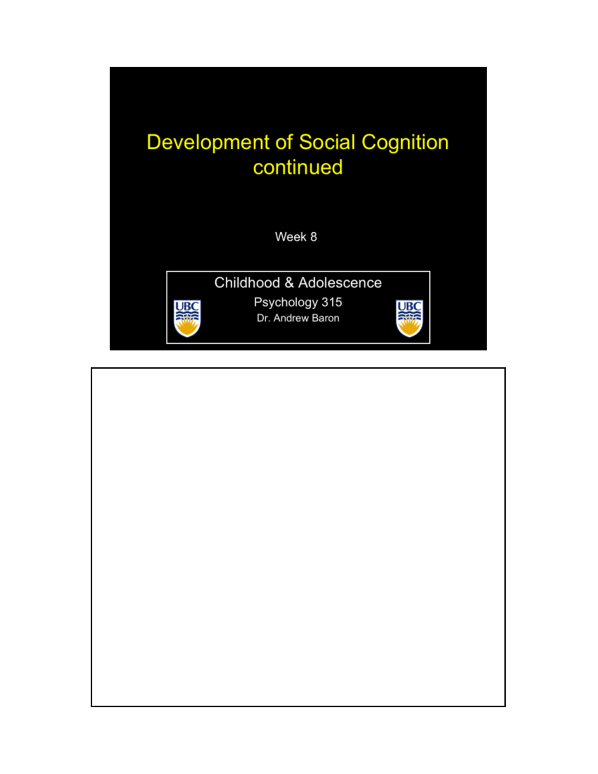 Development of Social Cognition - Pioneer in research in this area. Not independent ideas ...