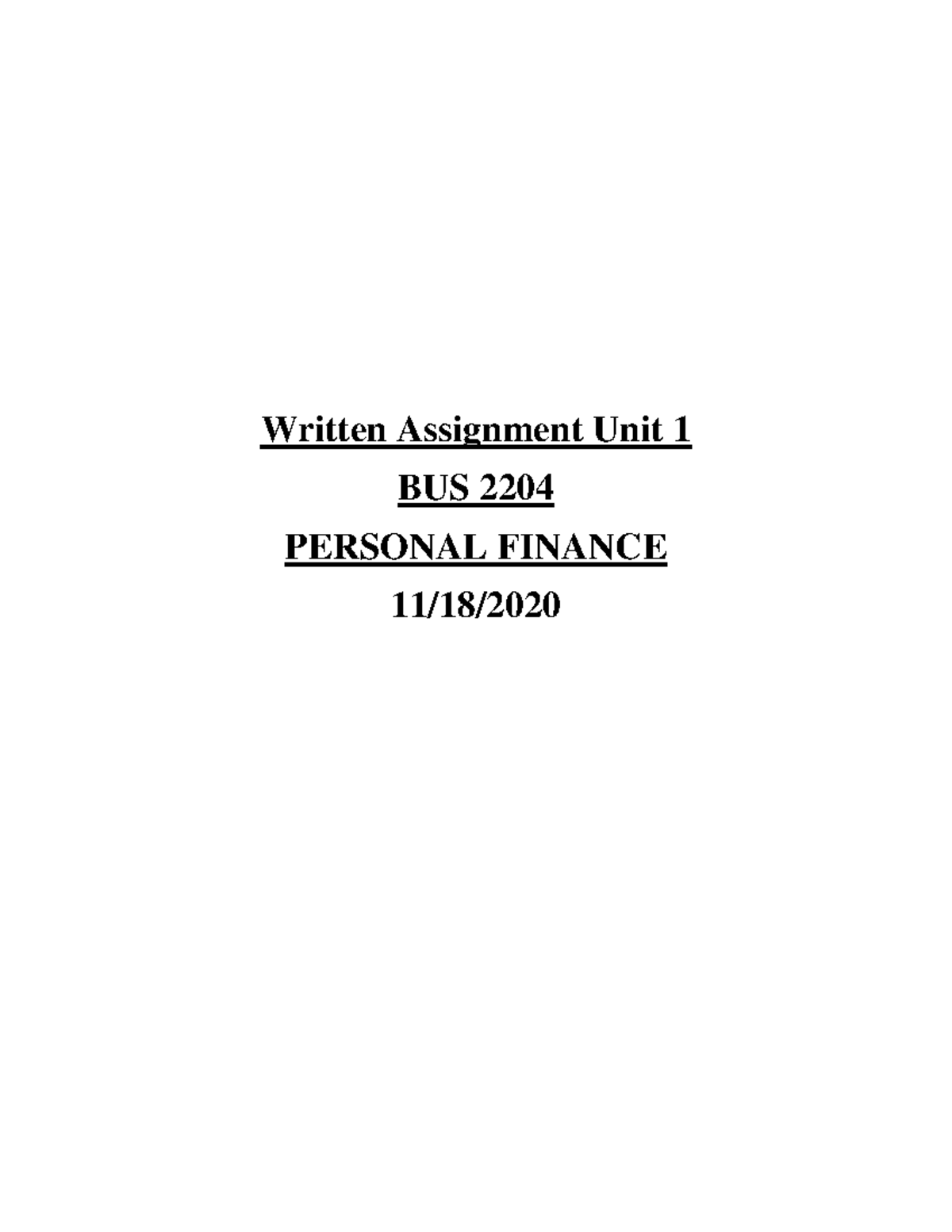 24 - N/A - Written Assignment Unit 1 BUS 2204 PERSONAL FINANCE 11/18/ I am writing this paper ...
