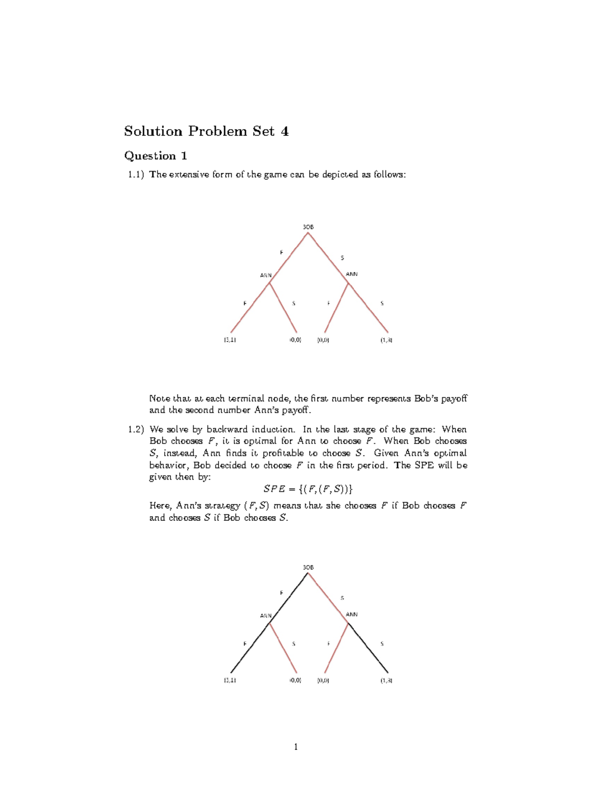 Pset4 solution - fall 2014 problem set - Solution Problem Set 4 Question 1 The extensive form of ...