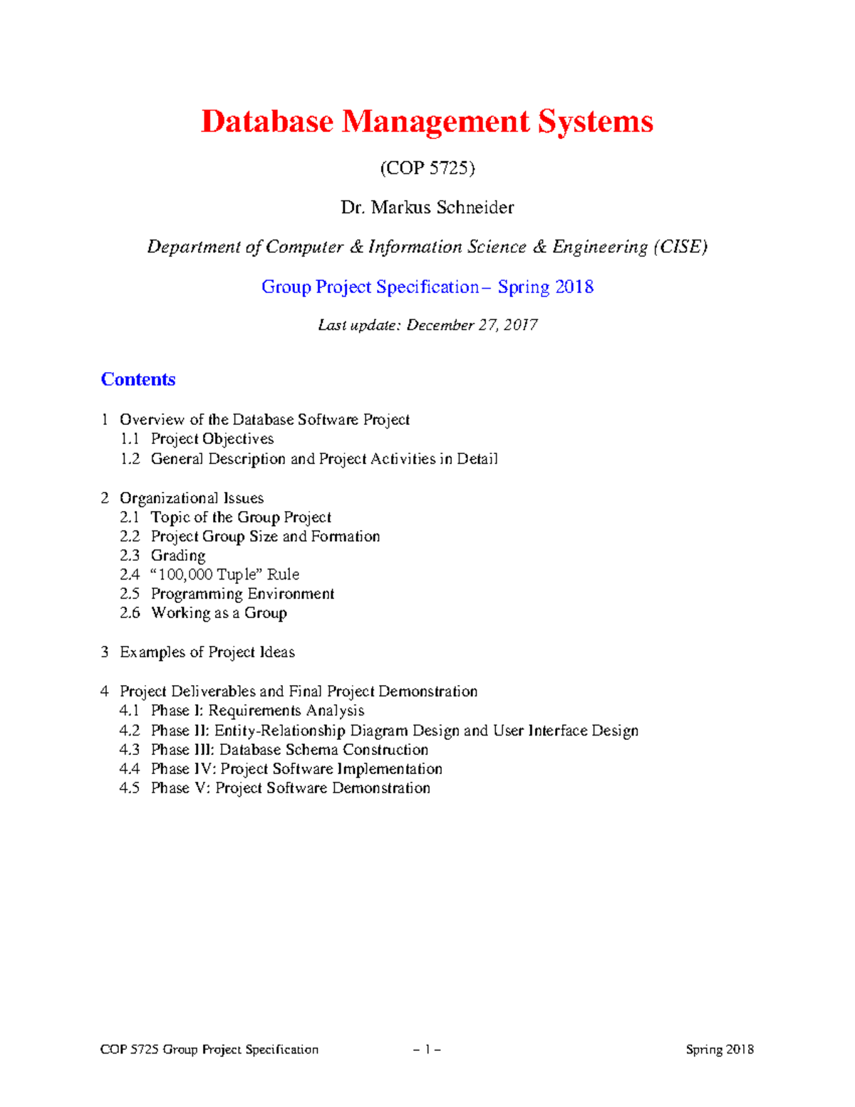 COP 5725 Group Project Specification - Database Management Systems (COP 5725) Dr. Markus ...