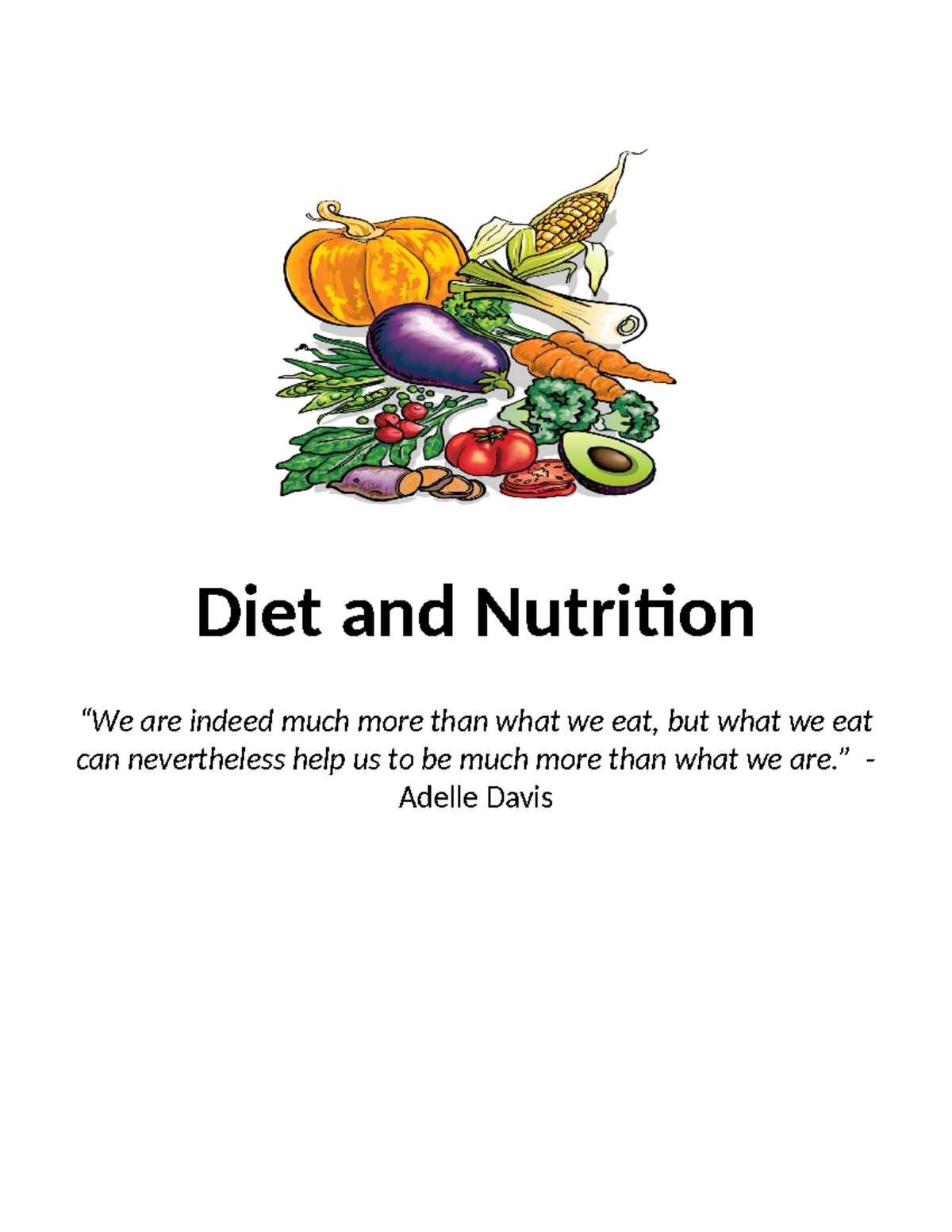 B diet and nutrition - Workbook - Diet and Nutrition “We are indeed ...