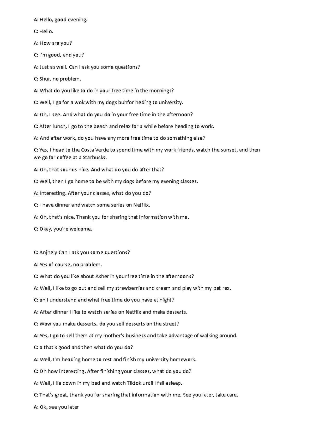 Dialogo de ingles semana 15 - A: Hello, good evening. C: Hello. A: How ...